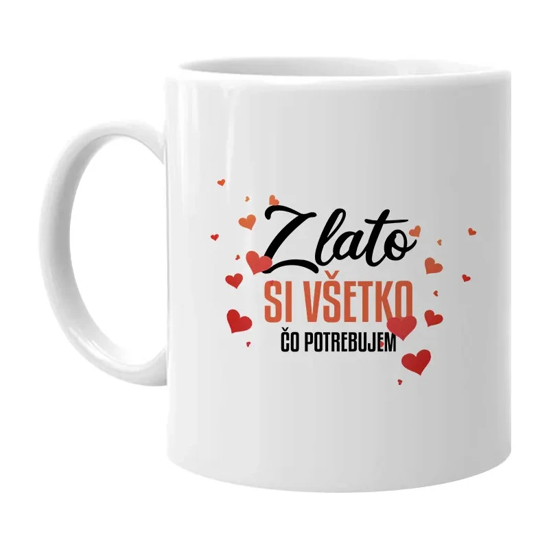 Garibald Zlato, si všetko, čo potrebujem - keramický hrnček s potlačou ...